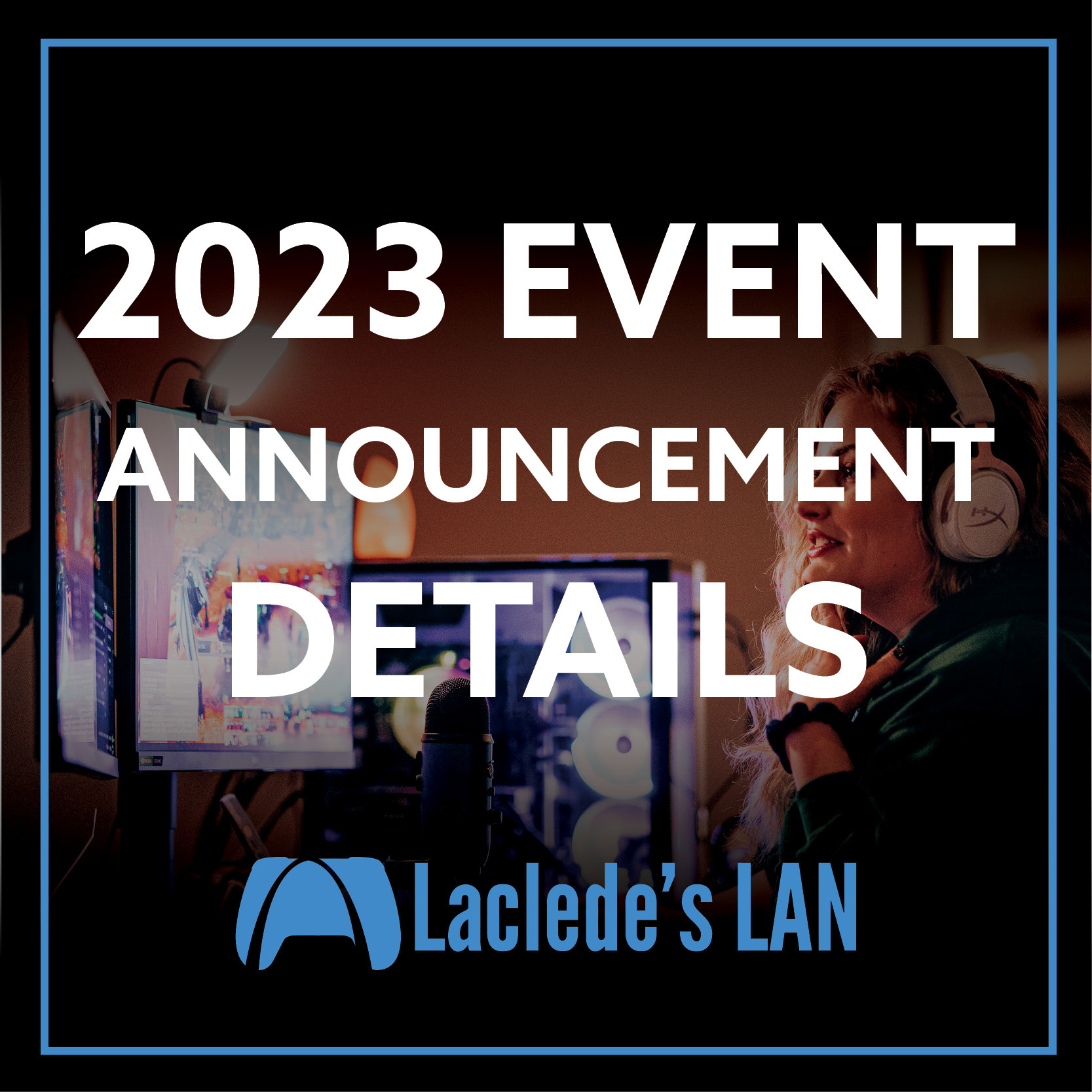 2023 Event Schedule - Laclede's LAN
